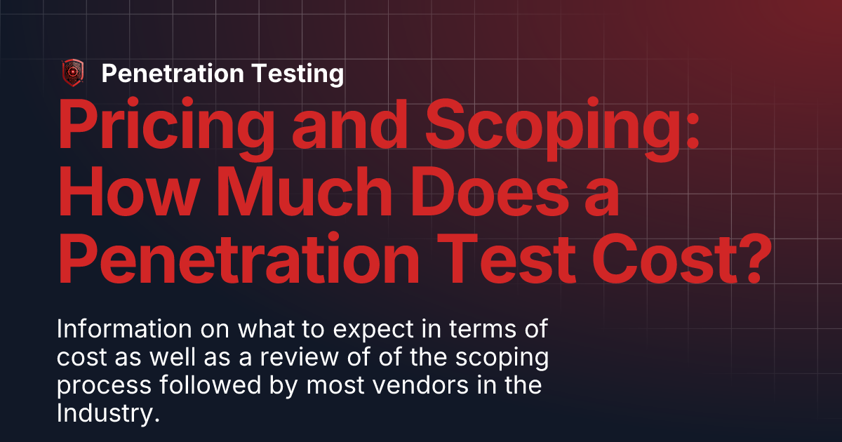 Pricing and Scoping: How Much Does a Penetration Test Cost ...