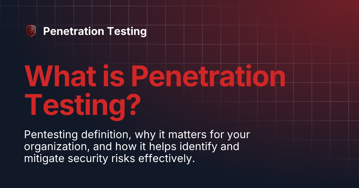 What is Penetration Testing? | Penetration Testing